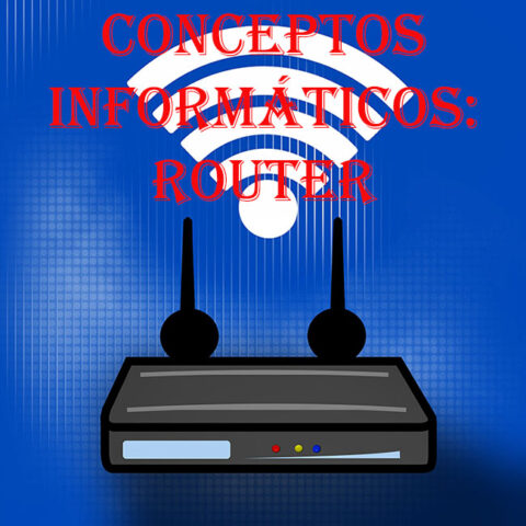 Conceptos informáticos: router - Omega2001 Servicios Informáticos